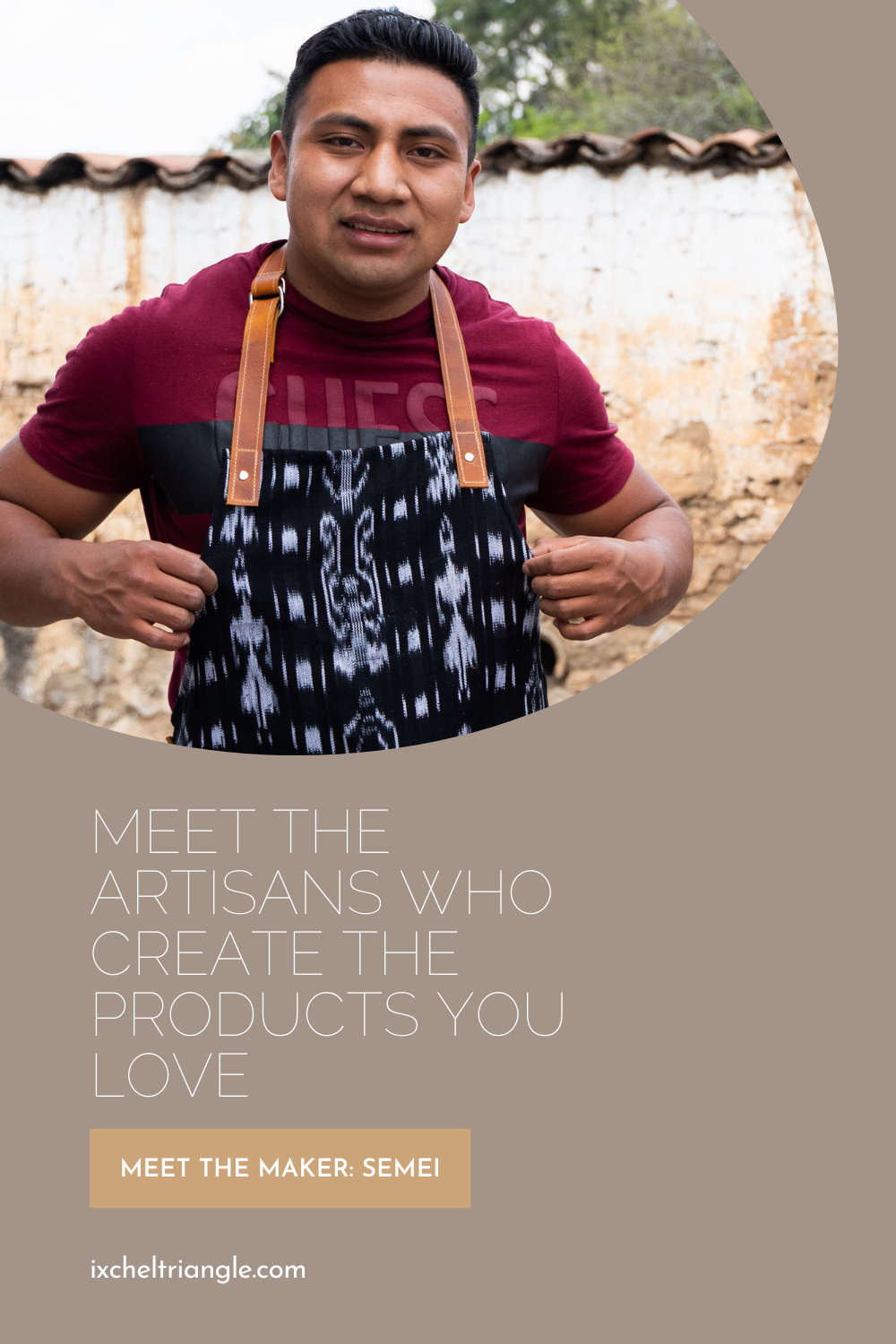 Meet The Maker: Semei – IXCHELTRIANGLE